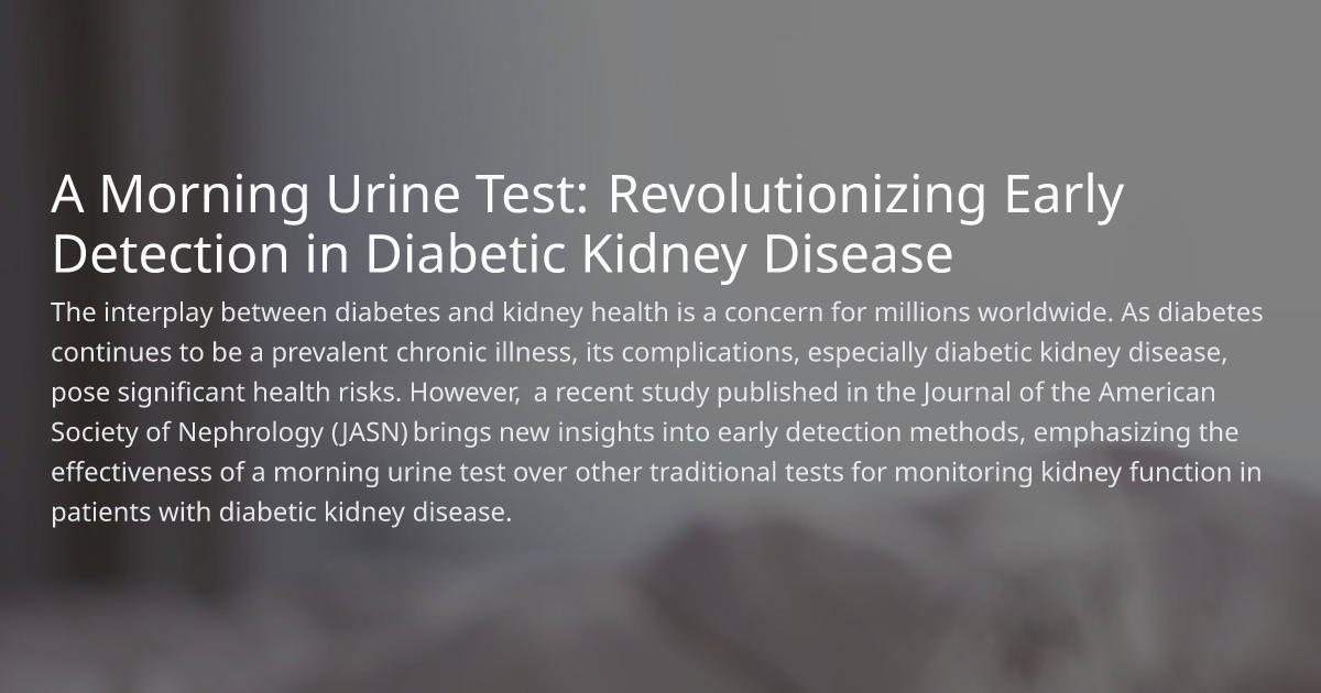A Morning Urine Test: Revolutionizing Early Detection in Diabetic ...